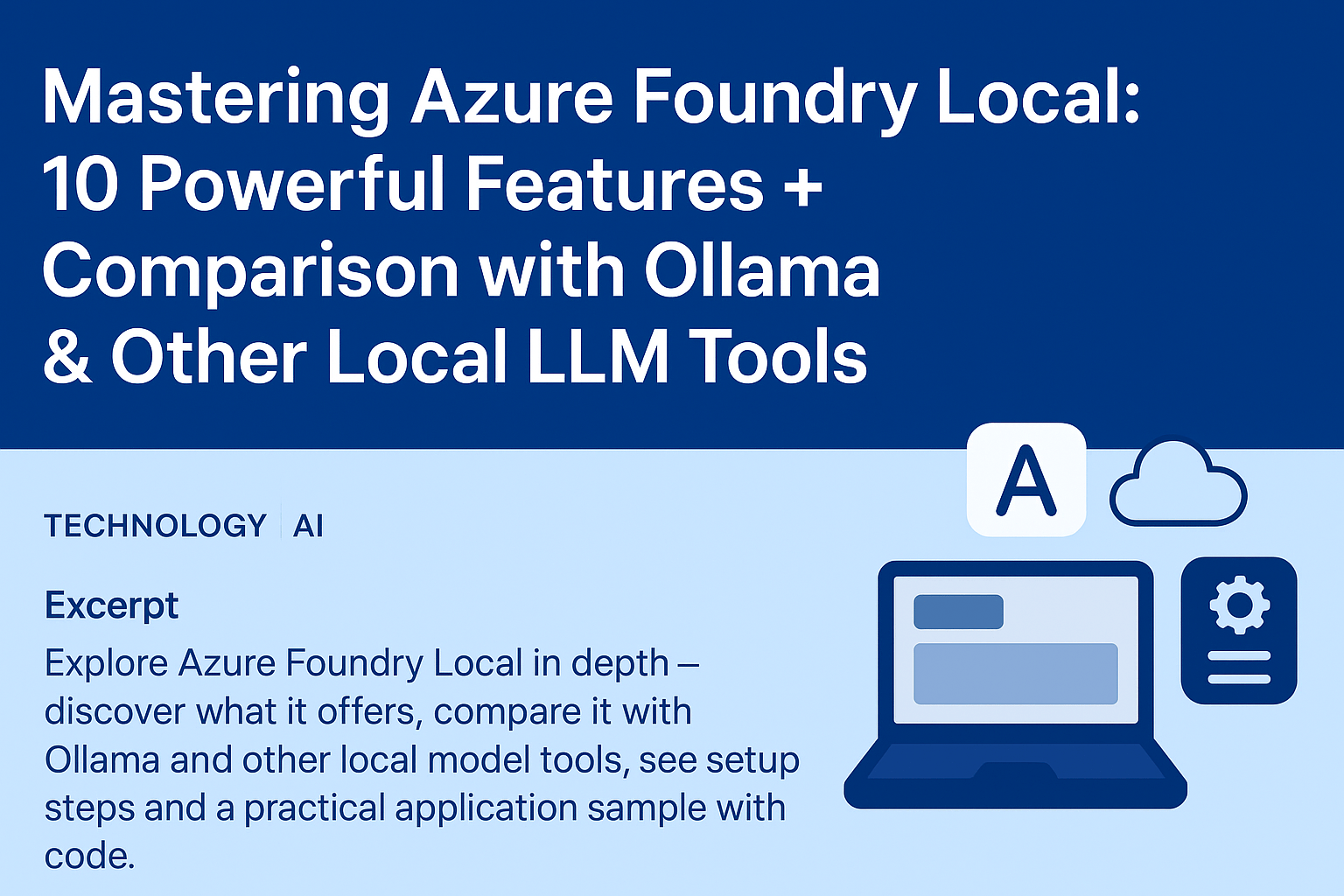 Mastering Azure Foundry Local: Powerful Features + Comparison with ...